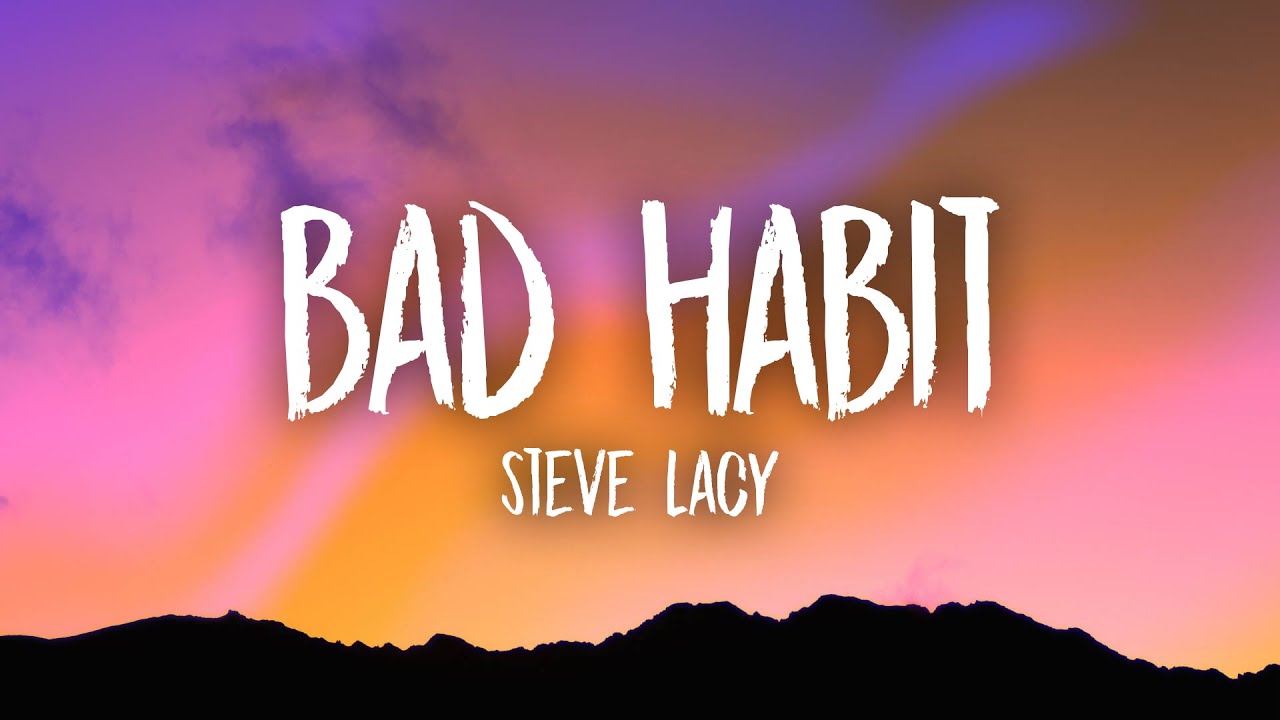 Bad Habit Lyrics – Full Song by Steve Lacy with Meaning