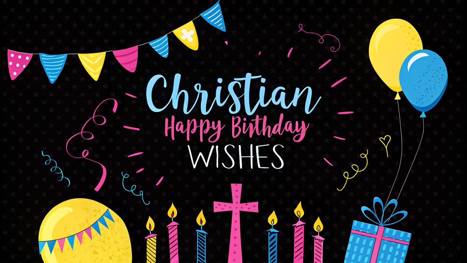Christian Happy Birthday Wishes: Heartfelt Blessings to Celebrate a ...