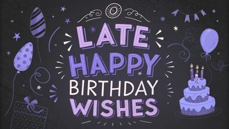 Late Happy Birthday Wishes: Heartfelt Messages to Make Up for a Missed ...