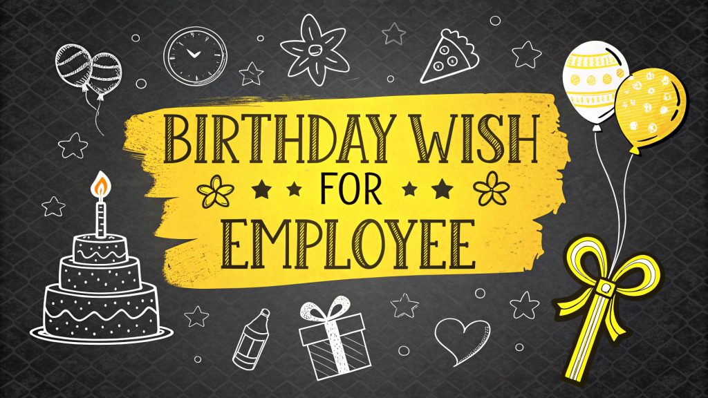 Birthday Wish for Employee: Igniting Joy, Loyalty, and Productivity in ...